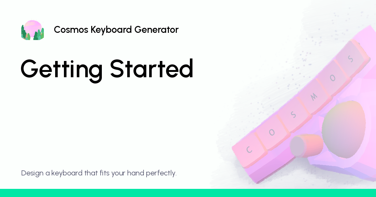 Getting Started - Cosmos Keyboard Generator