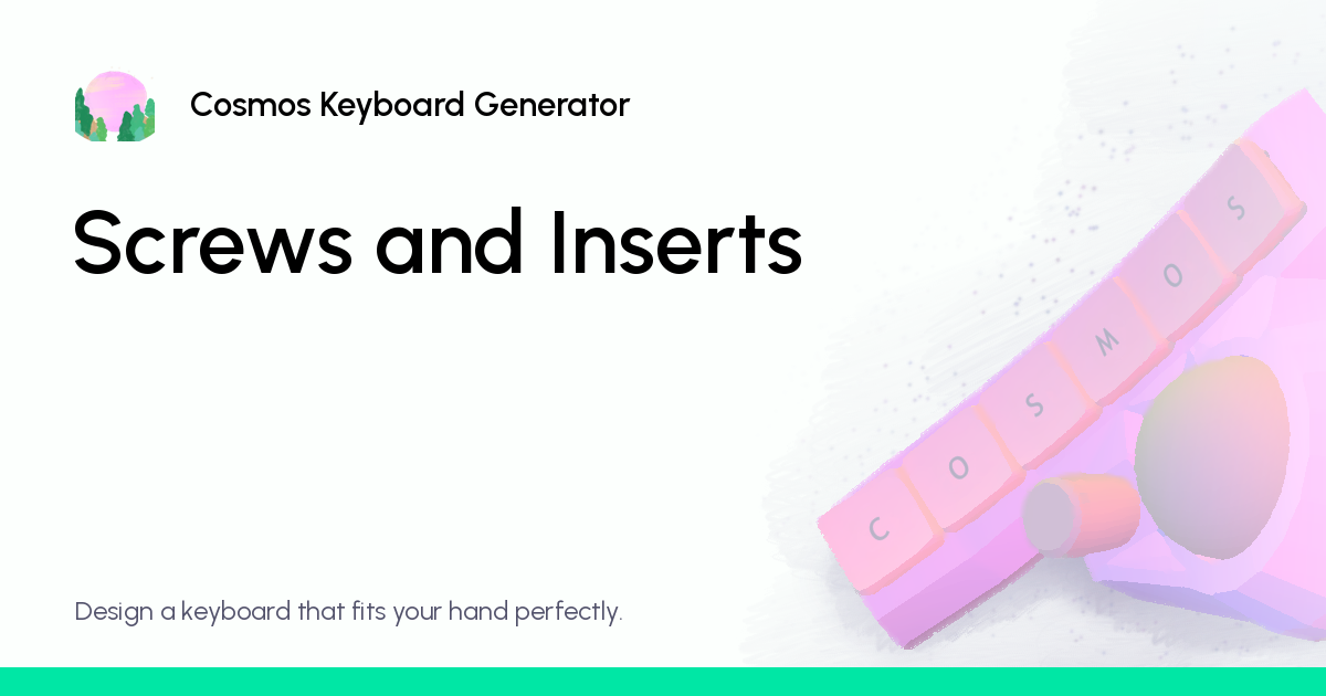 Screws and Inserts - Cosmos Keyboard Generator